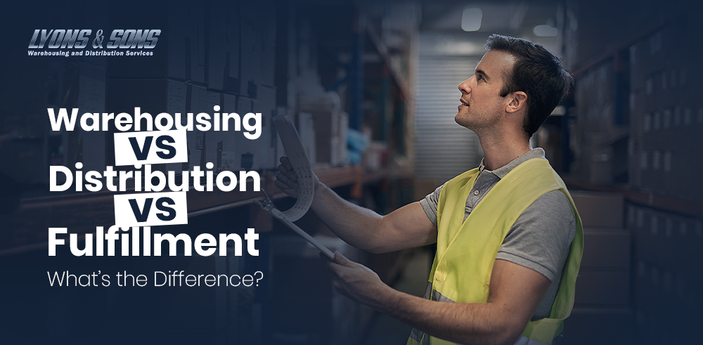 Warehousing vs. Distribution vs. Fulfillment: What’s the Difference ...